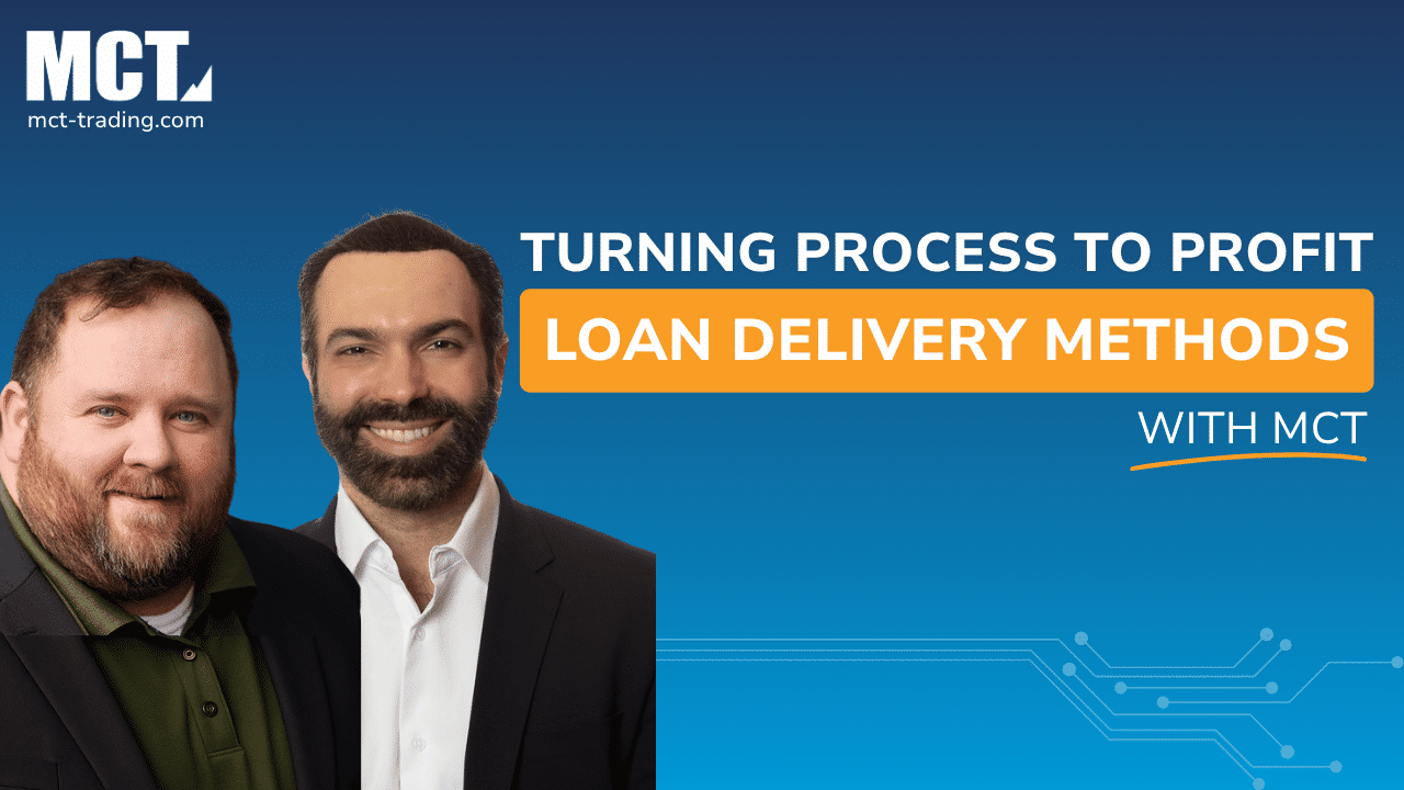 Loan Delivery Methods: Turning Process into Profit | MCT